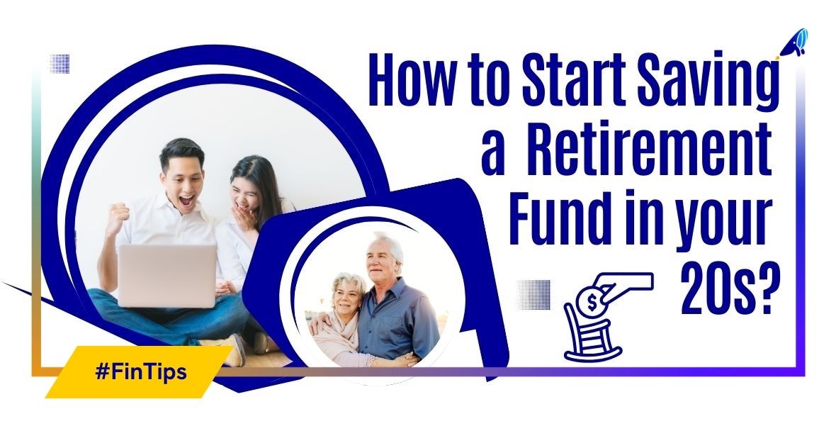 How to Start Saving a Retirement Fund in your 20s? - GoodWhale