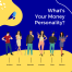 6 Money Personality Type: Which One Are You? - GoodWhale